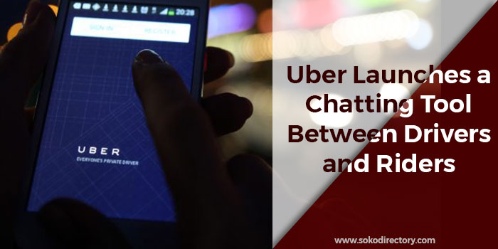 Uber Launches a Chatting Tool Between Drivers and Riders